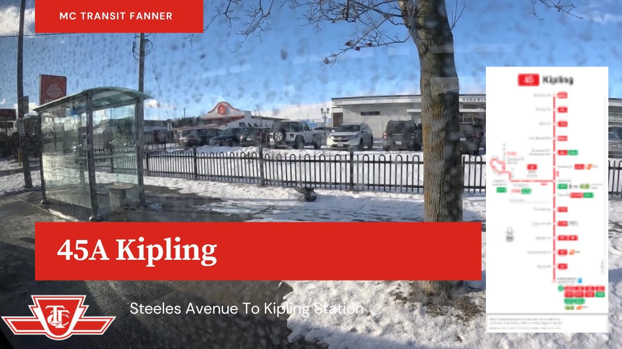 TTC 45A Kipling - Steeles Avenue To Kipling Station - Full Route - YouTube