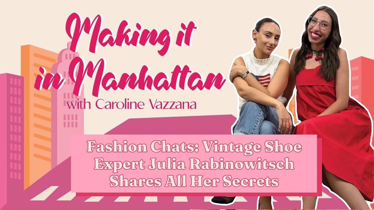 Episode 25: Fashion Chats: Vintage Shoe Expert Julia Rabinowitsch ...
