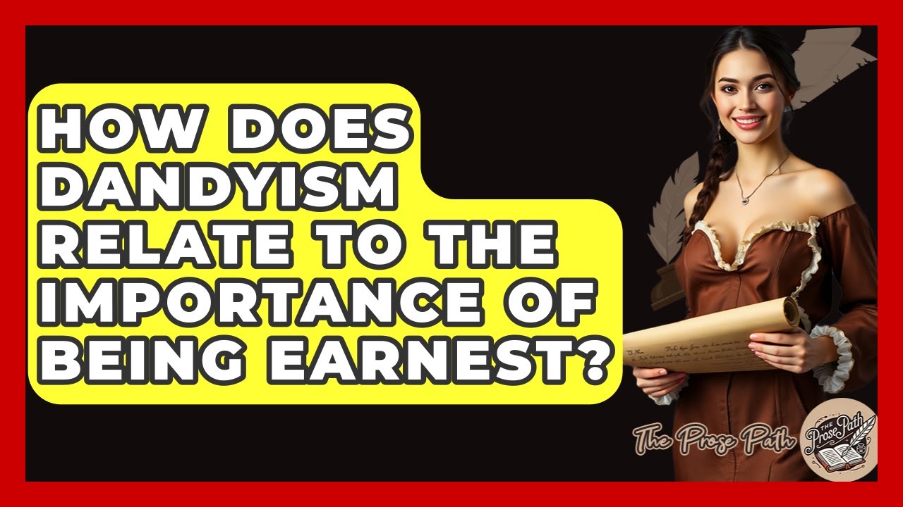 How Does Dandyism Relate To The Importance Of Being Earnest? - The ...