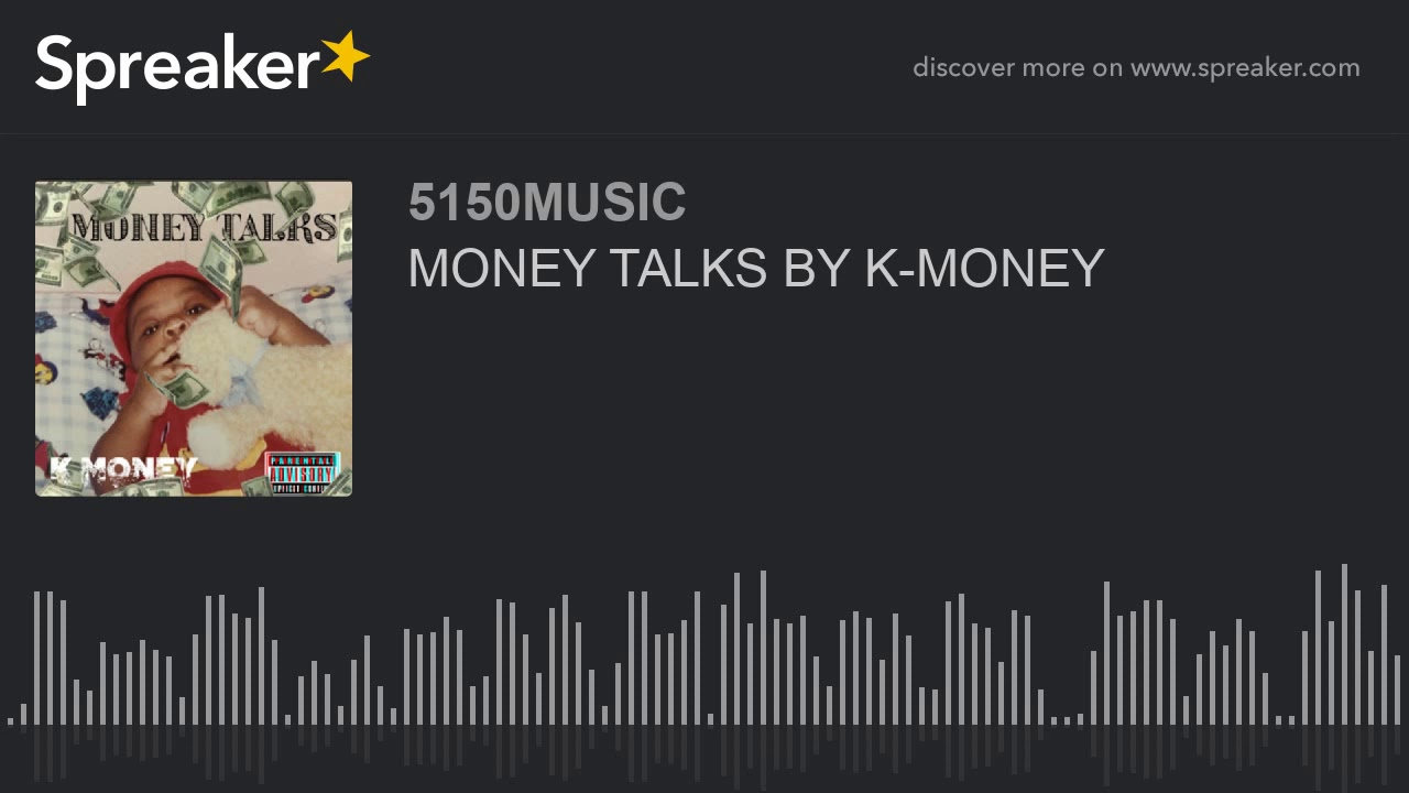 MONEY TALKS BY K-MONEY - YouTube