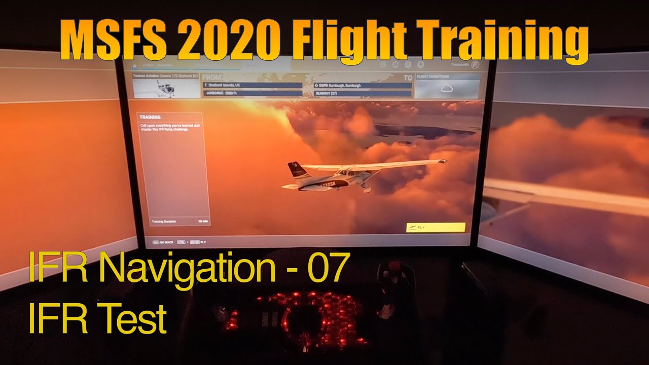 MSFS 2020 Flight Training - IFR Navigation 07 - IFR Test - A Grade ...