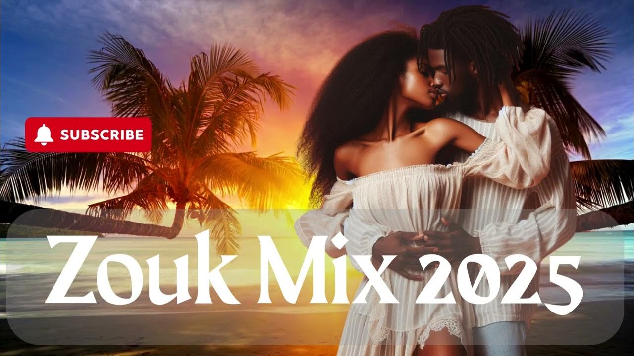Zouk Mix 2025 The best sensual Zouk vibes - YouTube
