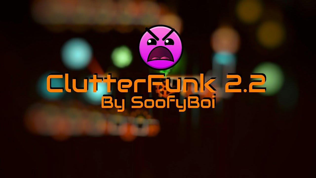 ClutterFunk 2.2 | Full Showcase | Geometry Dash 2.2 - YouTube
