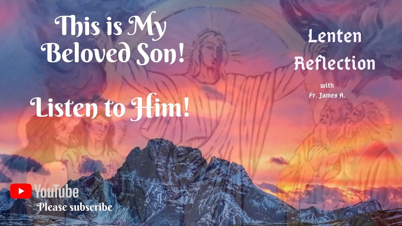 THE TRANSFIGURATION EXPERIENCE// This is My Beloved Son... Listen to ...