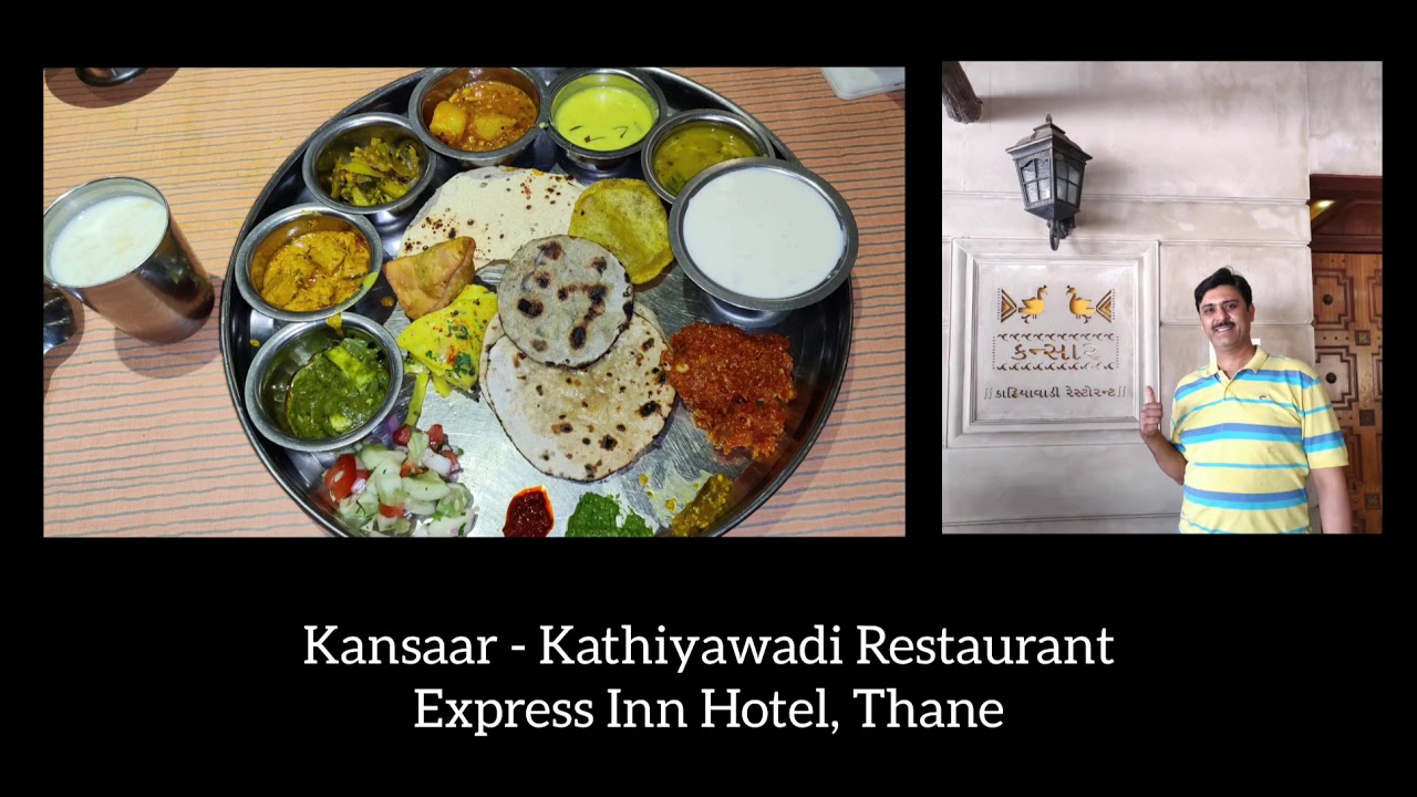 Gujarati Kathiyawadi Thali - Kansaar Restaurant at Express Inn Thane ...