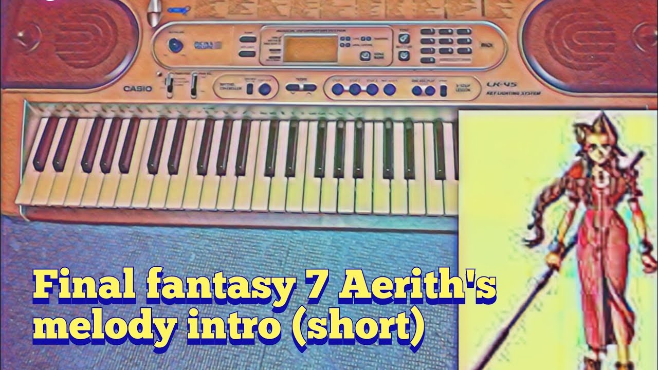 final fantasy 7 Aerith's. melody -intro keyboard casio lk-45(short ...