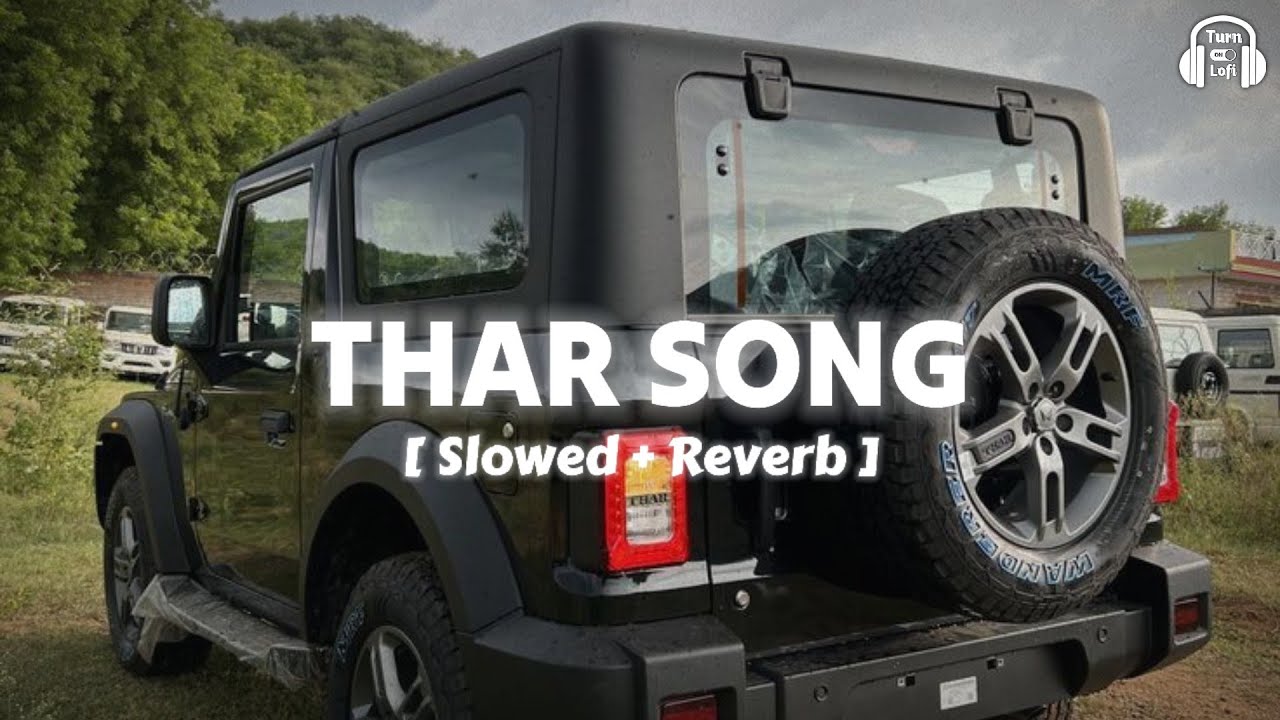 Thar Song - Slowed And Reverb | Love Kataria | Khushi Baliyan | Latest ...