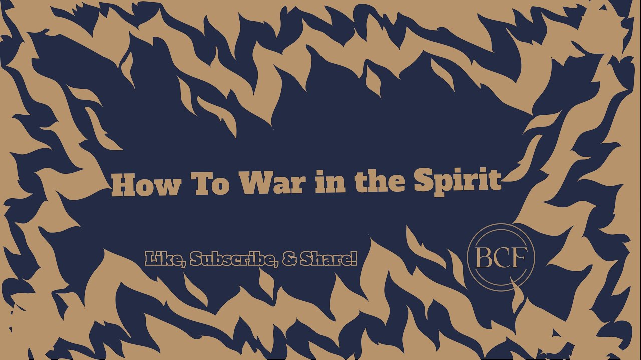 How To War in the Spirit - YouTube