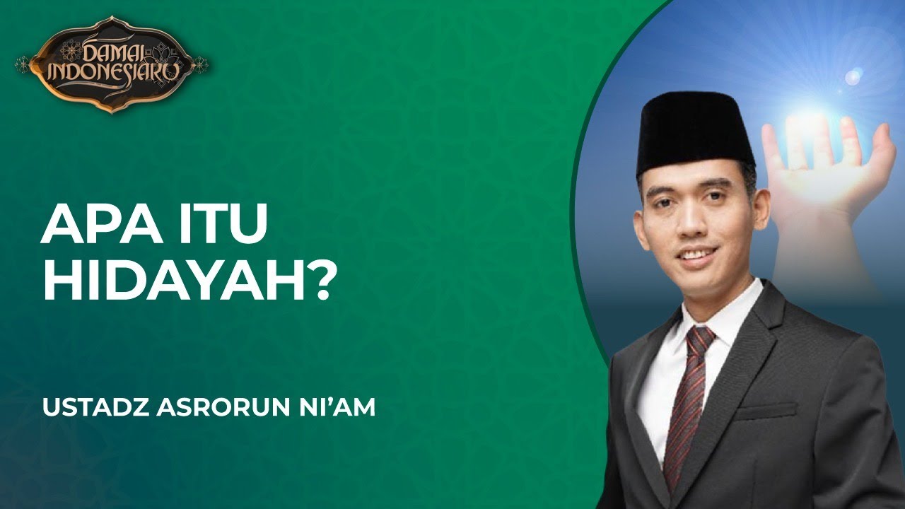 Memahami Maksud Dari Hidayah Allah | Damai Indonesiaku - YouTube