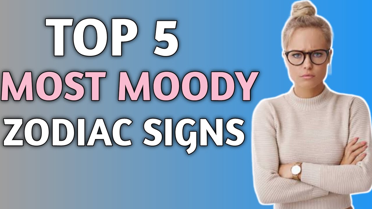 The MOODIEST Zodiac Signs in 2023. Are You One Of Them? - YouTube
