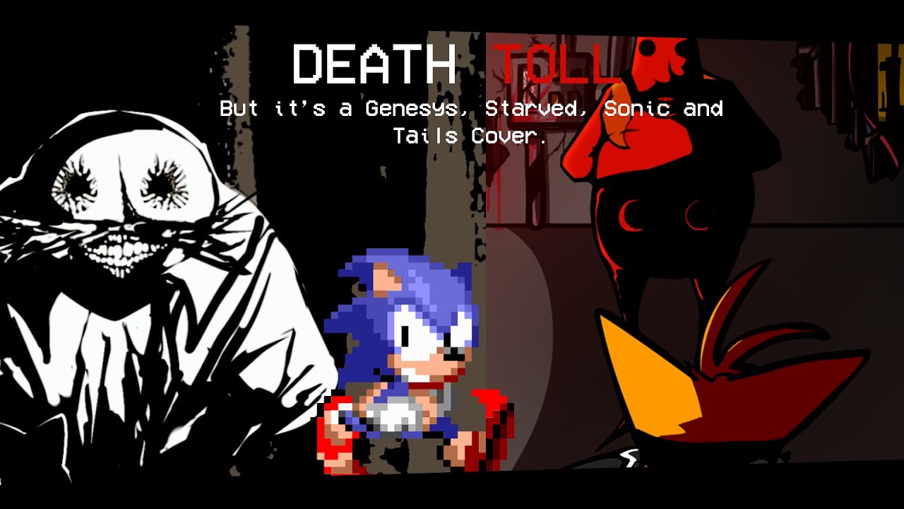 Death Toll but it's a Genesys, Starved, Sonic and Tails Cover - YouTube