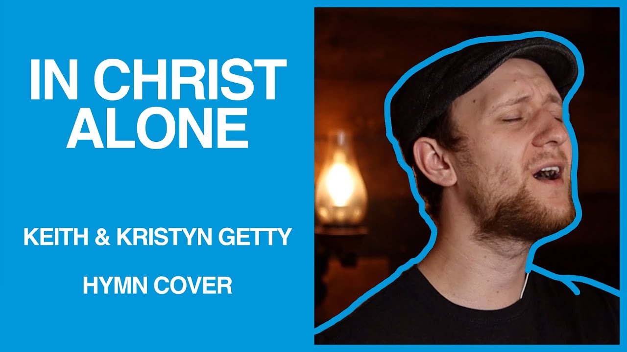 In Christ Alone - Keith & Kristyn Getty - Hymn Cover - YouTube