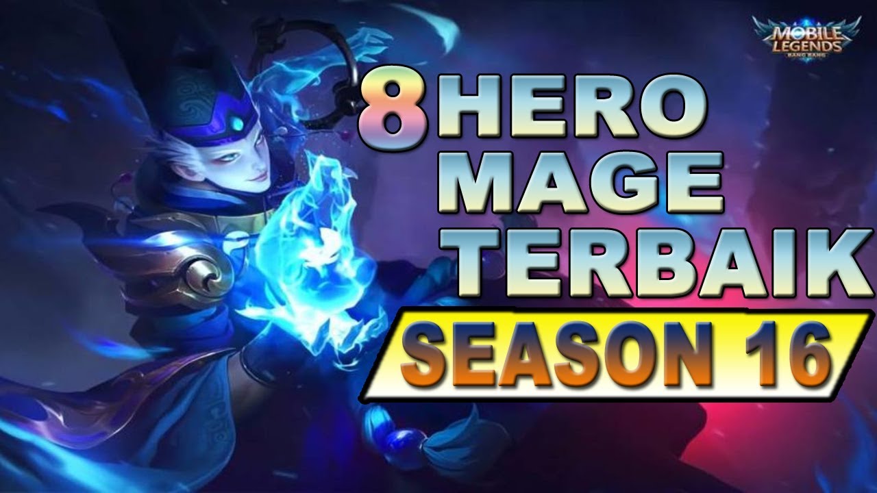 8 HERO MAGE TERBAIK (CROWD CONTROL & BURST DAMAGE) DI SEASON 16 ...