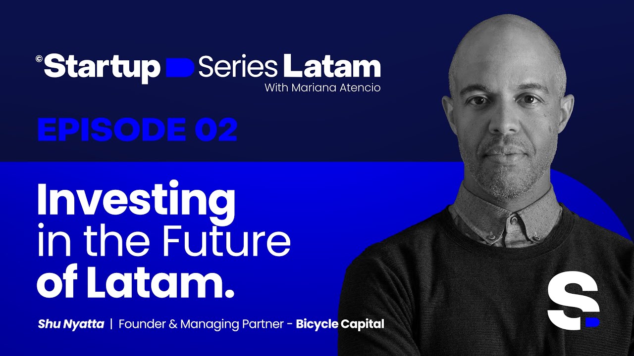 Investing in Latin America’s Next Frontier: A Conversation with Bicycle ...