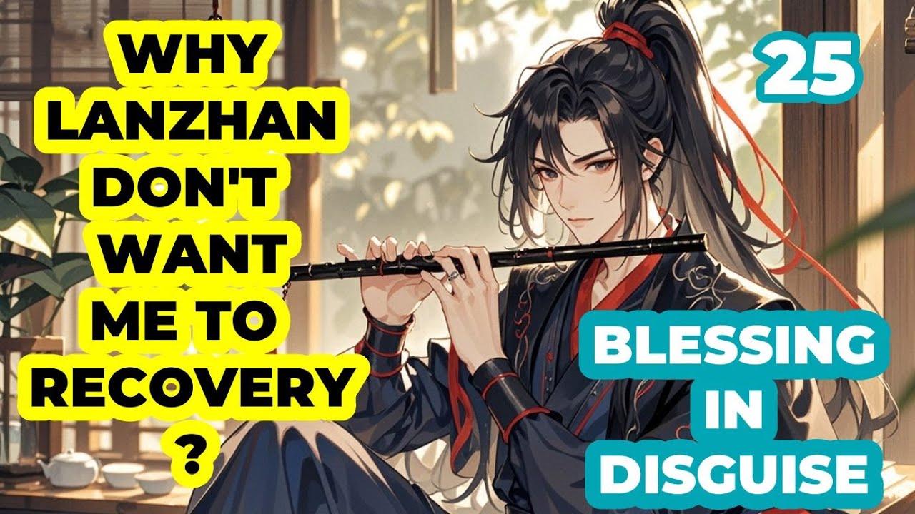 WWX found that LWJ prevented him from recovery|Blessing in disguise EP ...