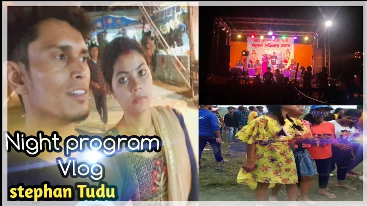Stephan Tudu and Dipika Hemram Night program vlog | new santali vlog ...