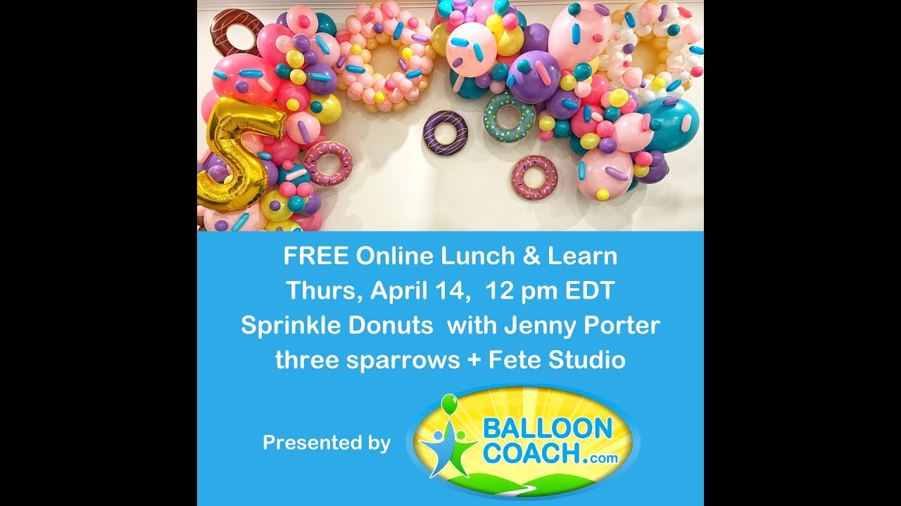 Sprinkle balloon donuts Jenny Porter Lunch & Learn | Balloon Boss ...