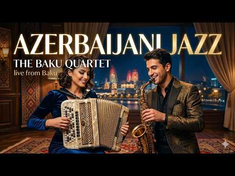 AZERBAIJANI JAZZ – Live from Baku | The Baku Quartet