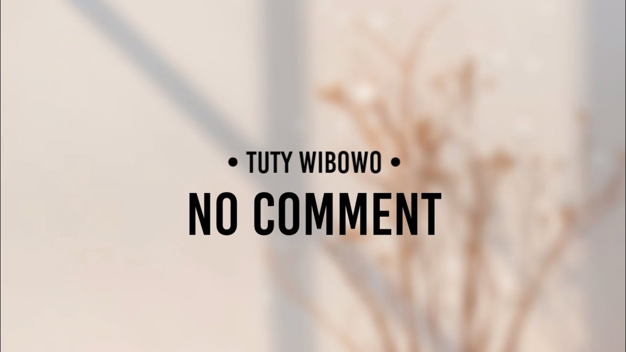 Tuty Wibowo - No Comment (lirik) - YouTube