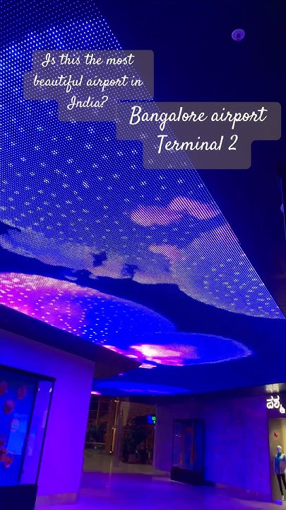 Is this the most beautiful airport in India? Bangalore airport Terminal 2 - YouTube
