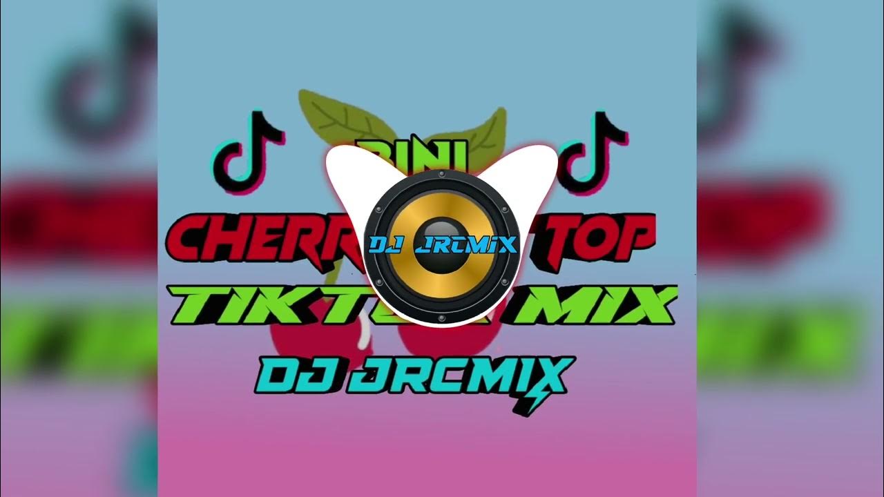 CHERRY ON TOP TIKTOK MIX DJ JRCMIX - YouTube