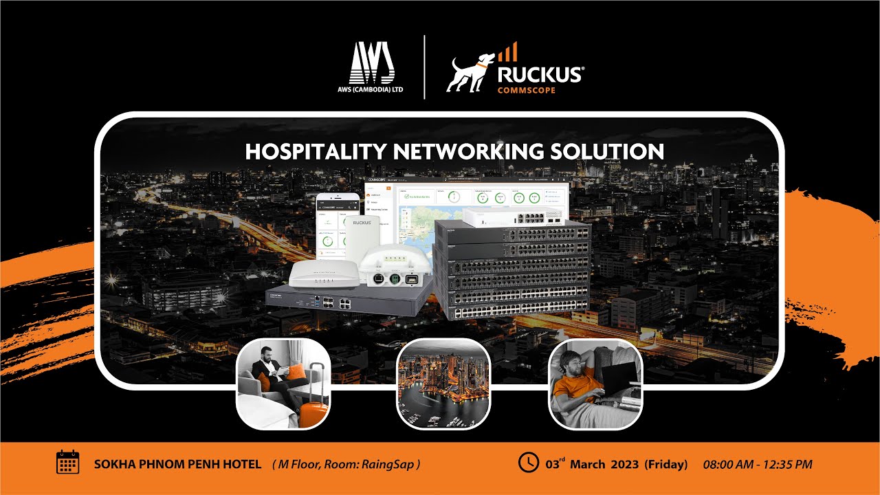 Ruckus Network "HOSPITALITY NETWORKING SOLUTION" Workshop by AWS Cambodia Ltd - YouTube