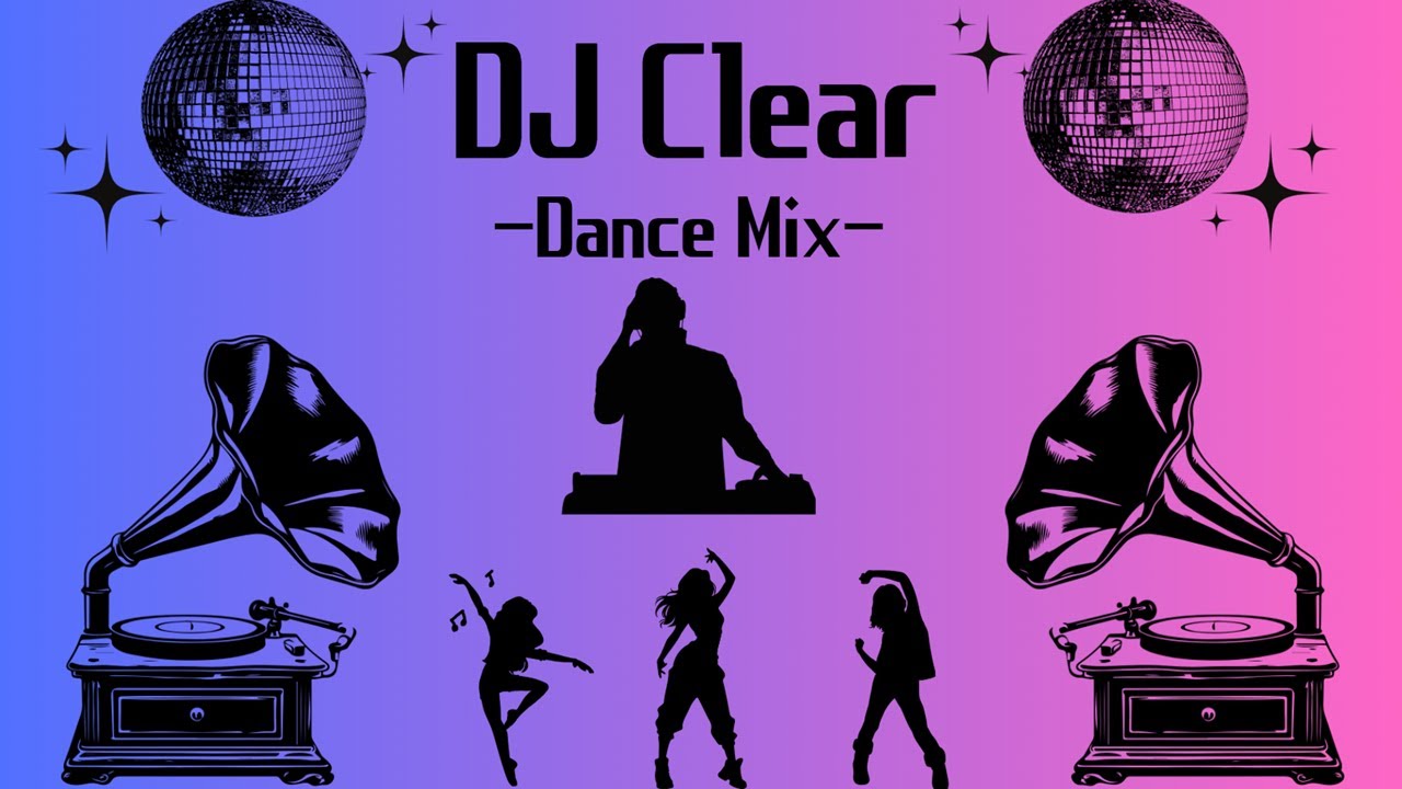 【DJ Mix】Dance Pop Non Stop DJ Mix【Mixed by DJ Clear】 - YouTube