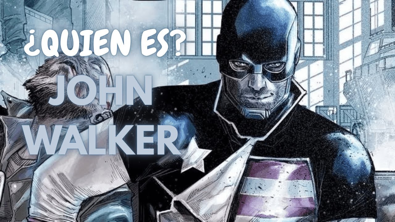 ¿Quién es JOHN WALKER? || camino a Avengers Doomsday ep.7 || U.S. Agent ...