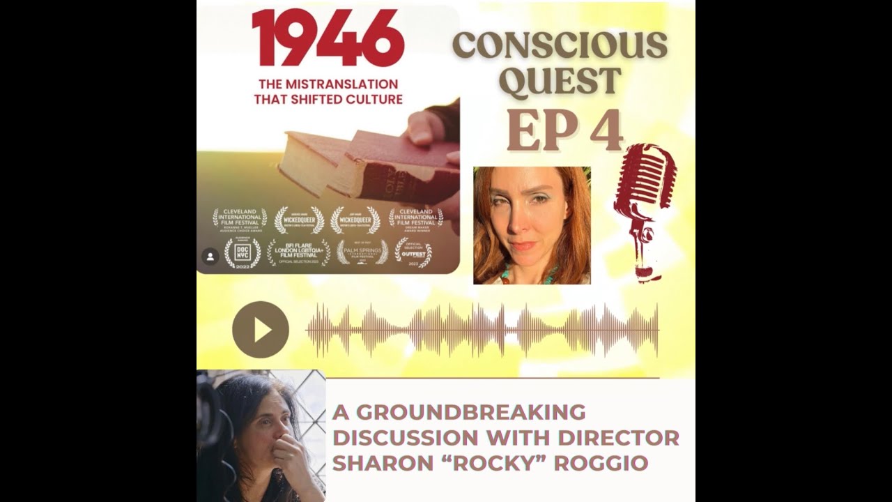 Conscious Quest S1E4 - "1946: The Mistranslation That Shifted Culture ...
