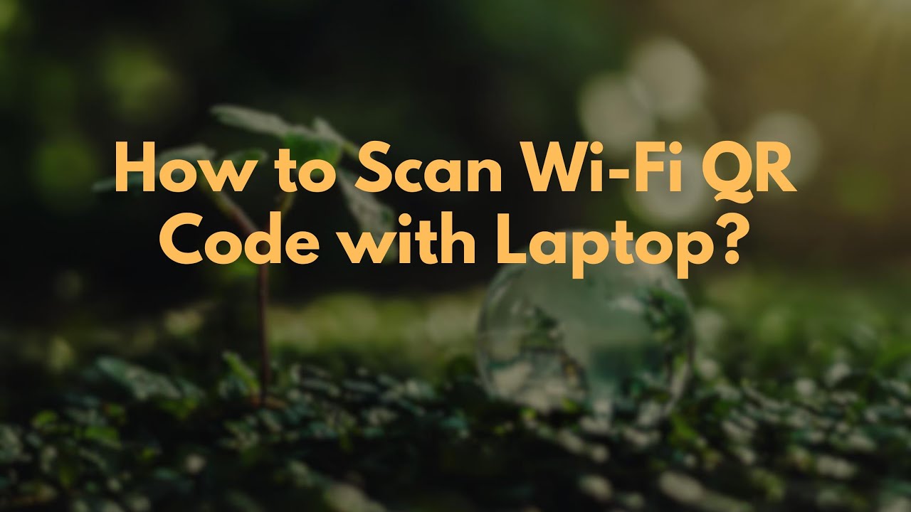 How to Scan Wi-Fi QR Code with Laptop? - YouTube
