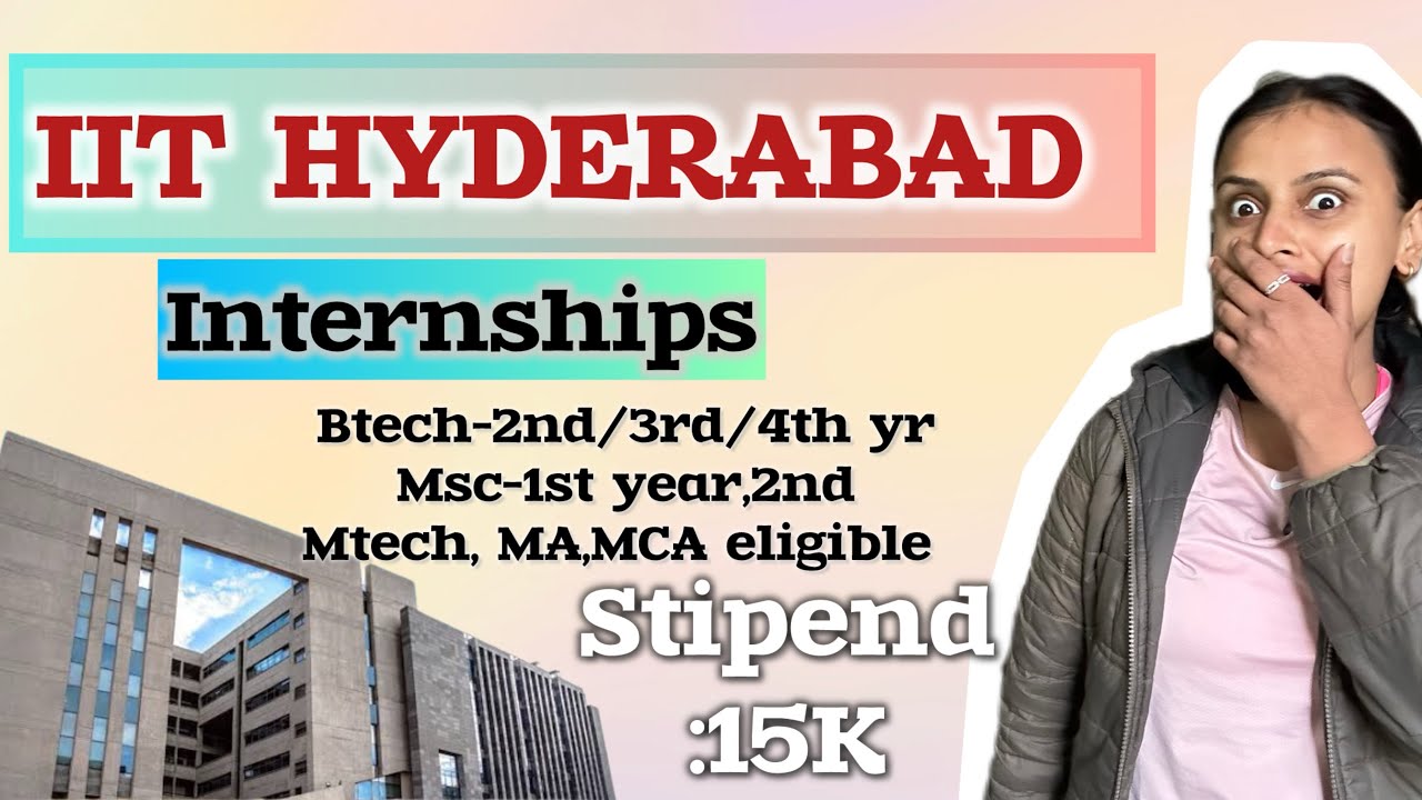 Land your Dream IIT HYDERABAD internship! - YouTube