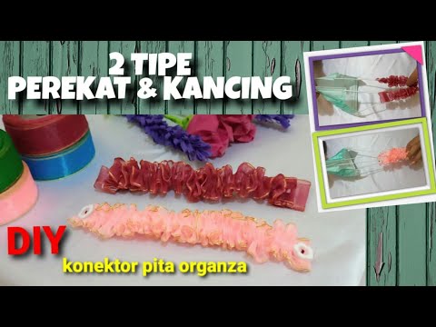 DIY / Membuat Konektor Masker dari Pita Organza Dua Tipe, Perekat ...