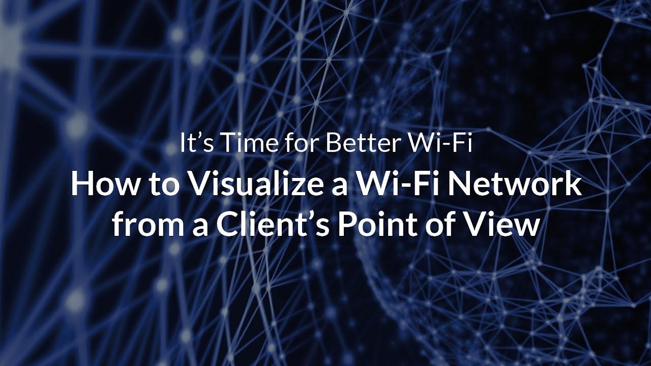 How to Visualize a Wi Fi Network from a Client’s Point of View - YouTube