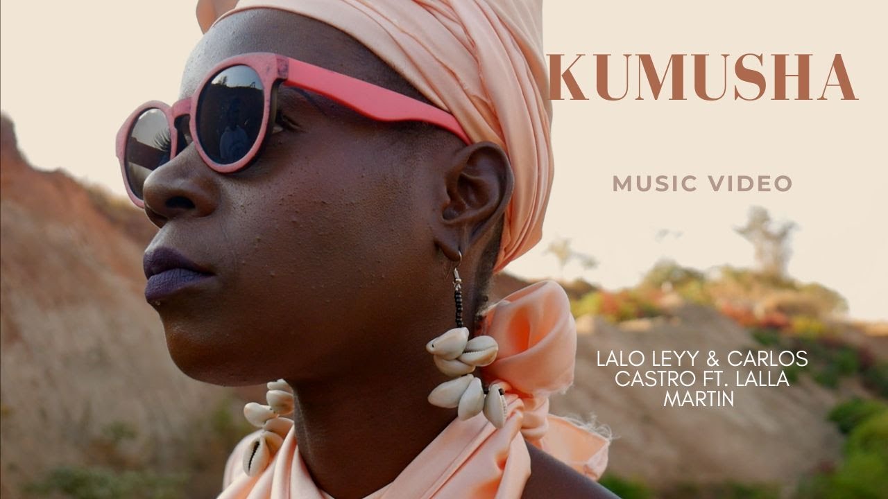 LALO LEYY & CARLOS CASTRO FT. LALLA MARTIN -KUMUSHA (Official Music ...