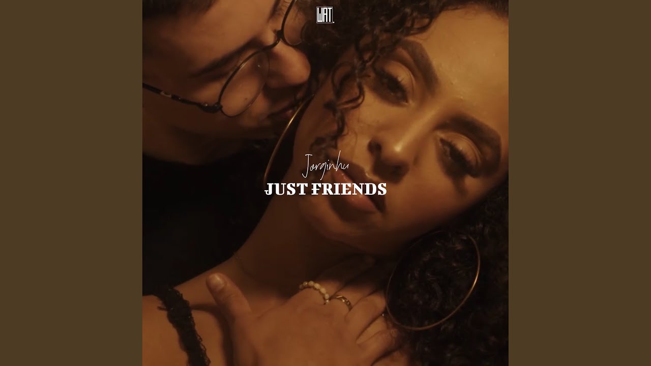 Just Friends - YouTube Music