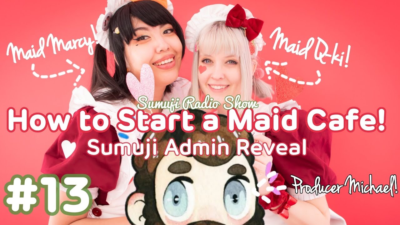 Sumuji Radio Show: How to Start a Maid Cafe - YouTube