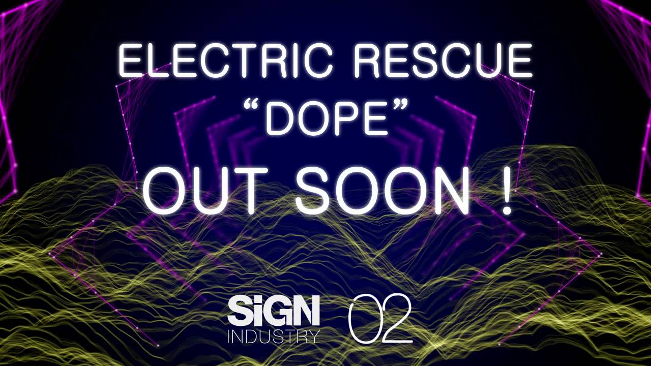 Electric Rescue - "Dope Ep" /// Sign Indsutry 02 - YouTube