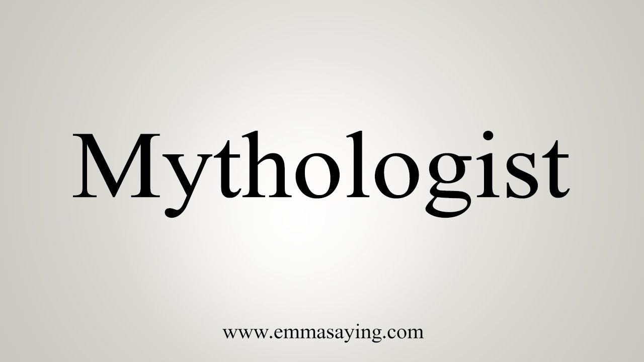 How To Say Mythologist - YouTube