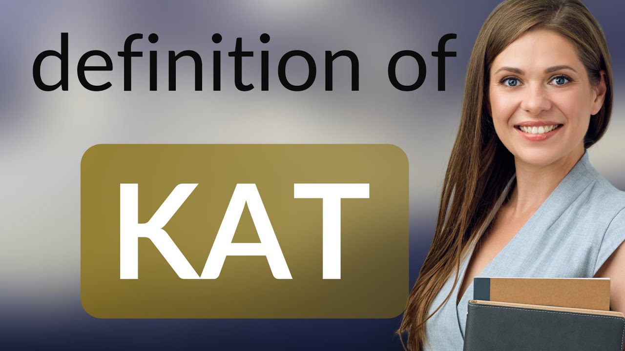 Kat — definition of KAT - YouTube