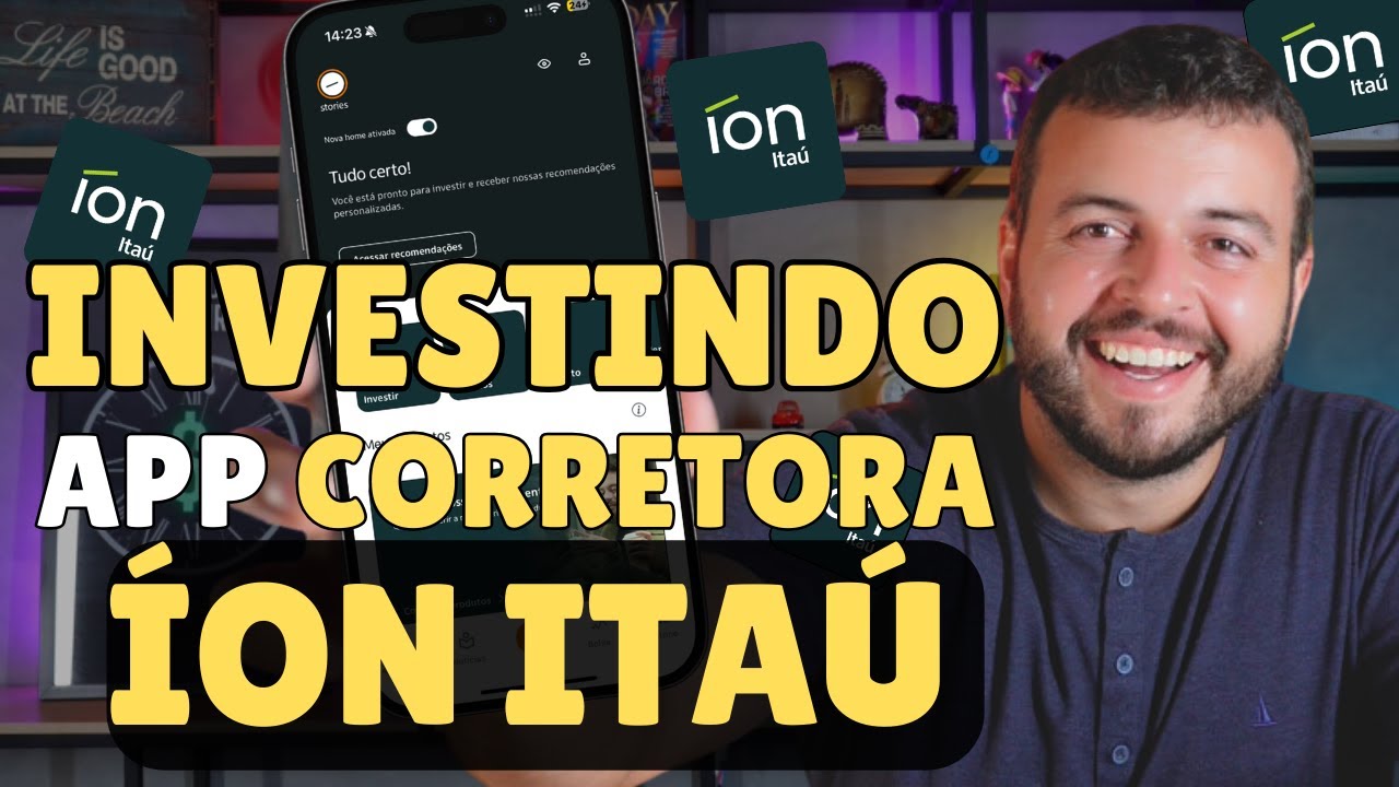 INVESTIR NA ÍON A CORRETORA DO ITAÚ - INVESTIR PELO CELULAR ÍON ITAÚ ...