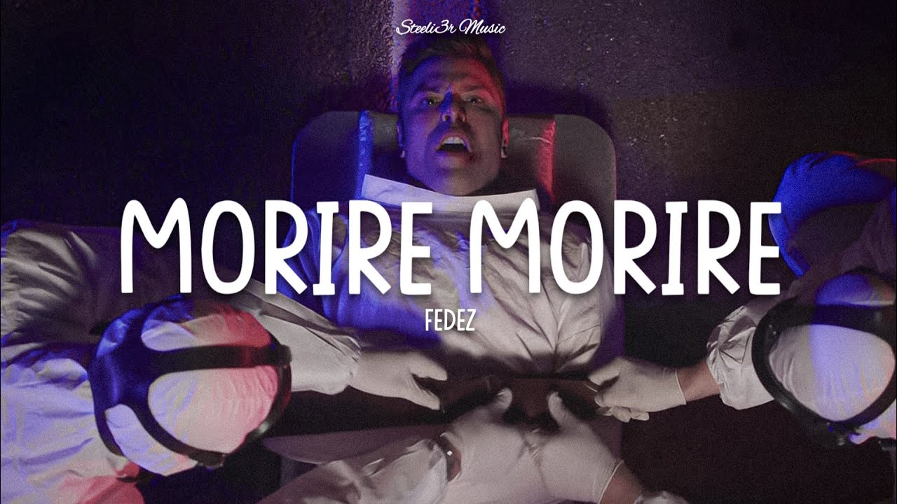 Fedez - MORIRE MORIRE (Testo/Lyrics) - YouTube
