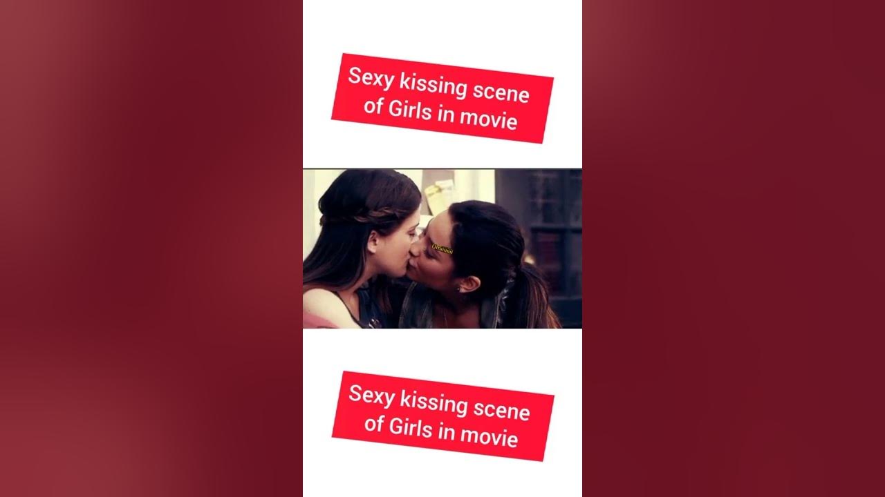 Sexy Kissing Scene Of Girls In Movie Part3😘😘😘 Youtube