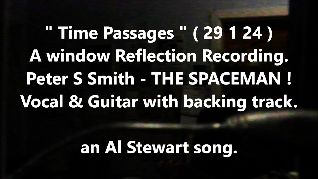 Time Passages - Al Stewart cover - a window reflection video ! 29 1 24 ...