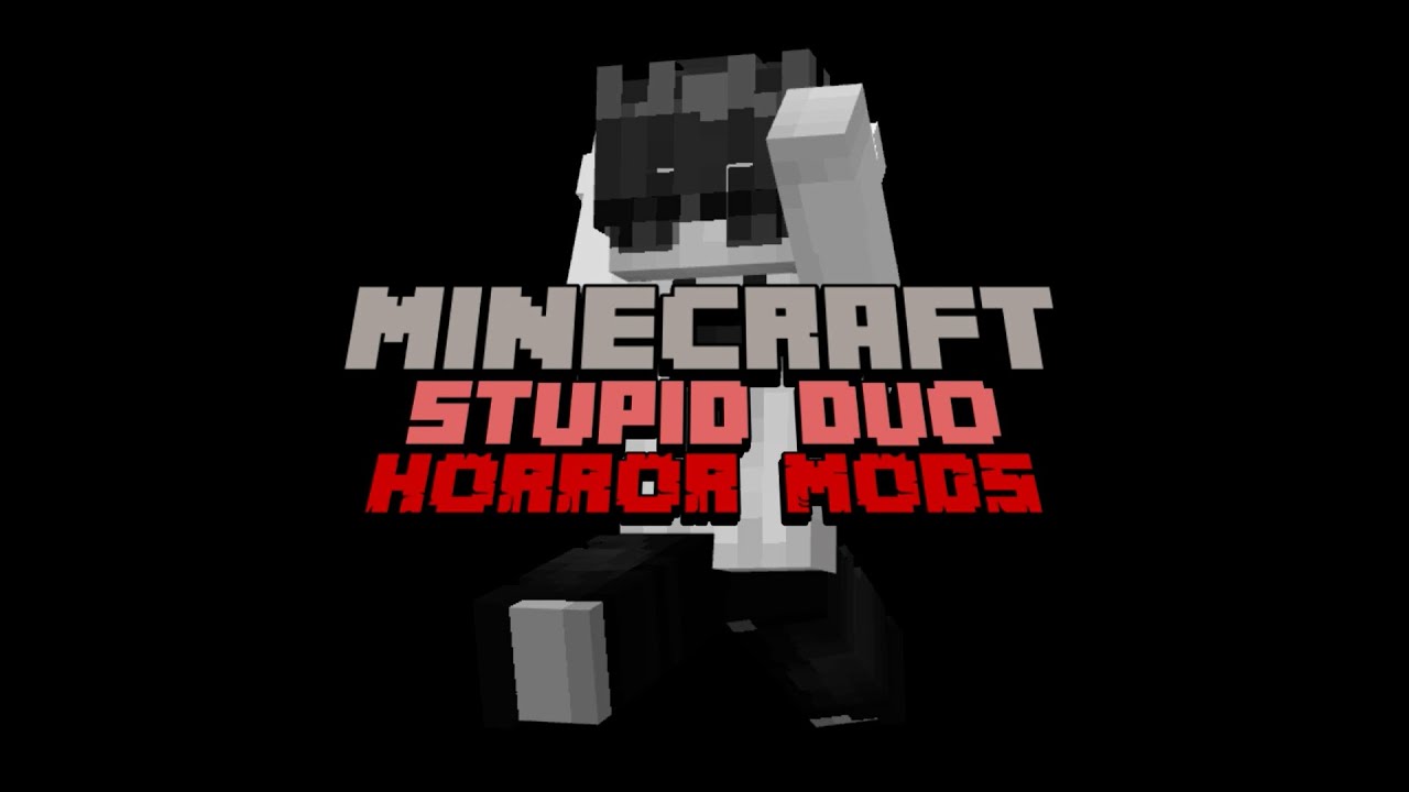 Stupid Duo Trying Out Minecraft Horror Mods | PART 1 - YouTube