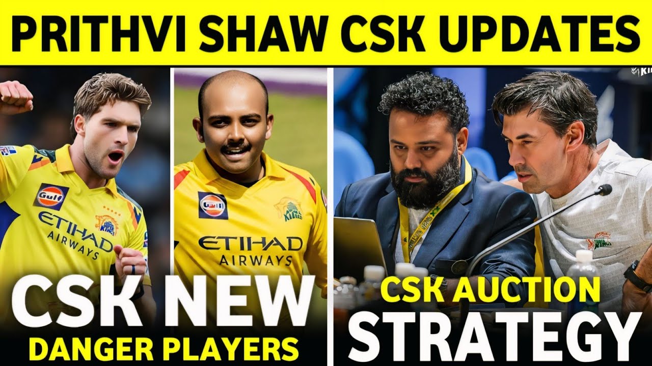 IPL 2026 : Prithvi Shaw CSK Updates | CSK Mini Auction Strategy 2026 ...