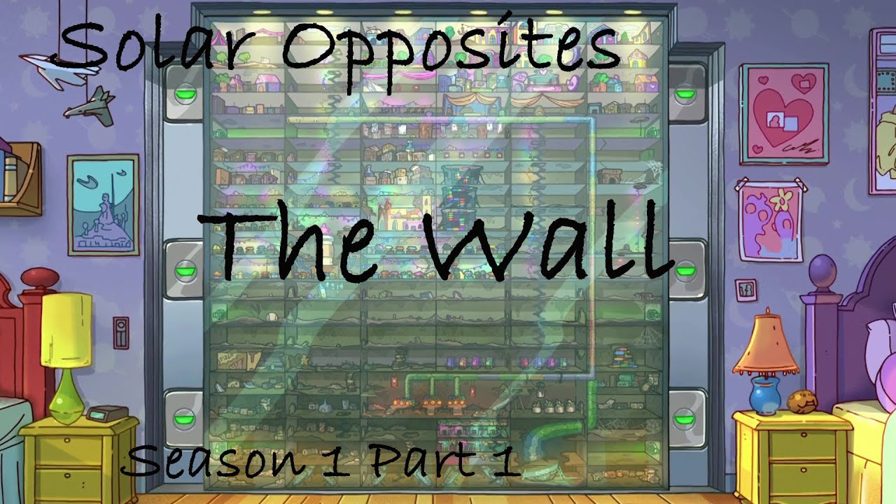 Solar Opposites- The Wall- Origins First Girl Shrunk Part 1 - YouTube