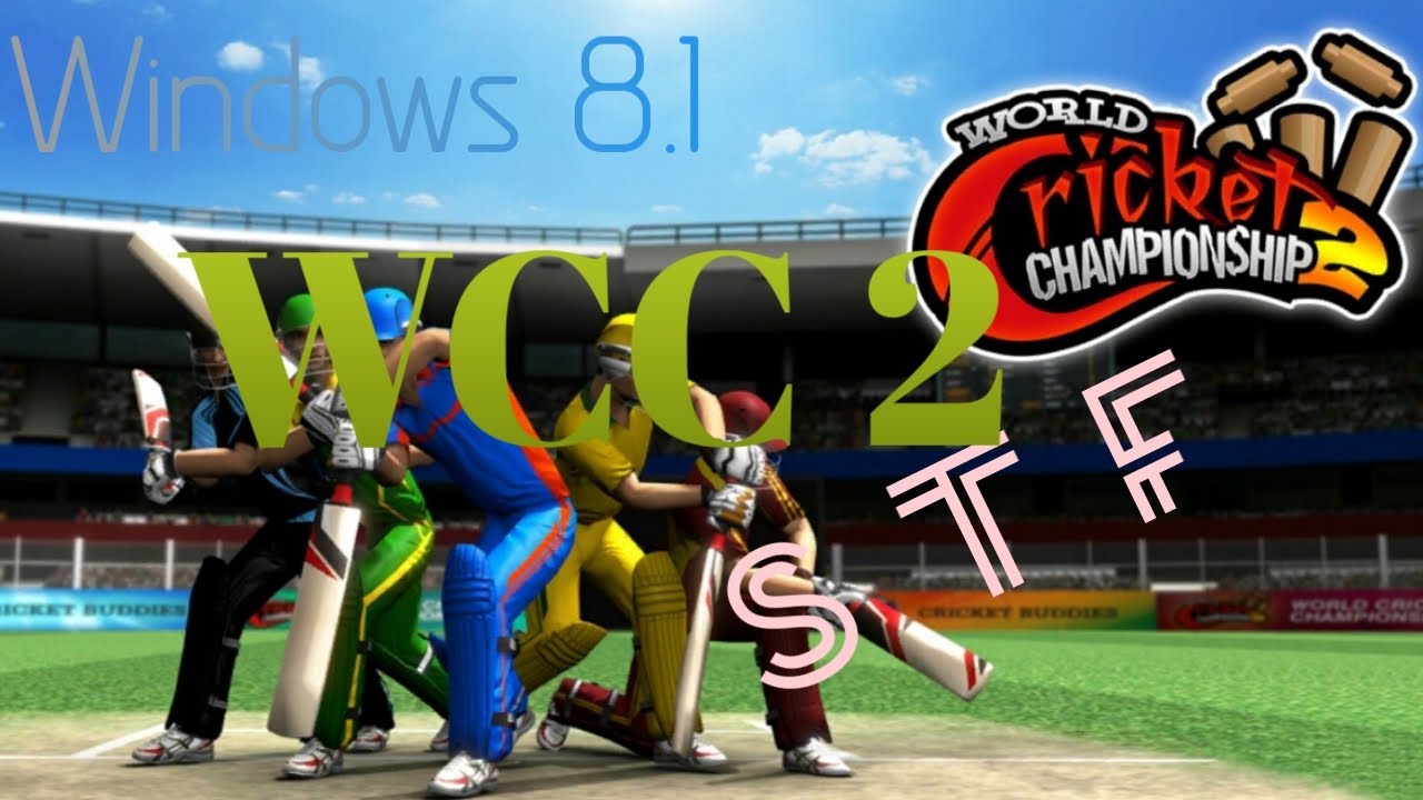 WCC 2 in Windows 8.1 Fast Free Download Without Charge Play Cricket ...