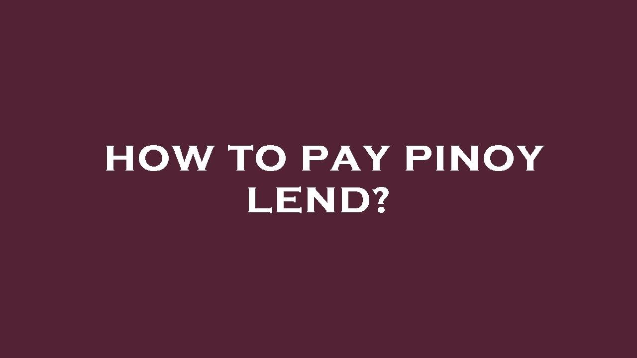 How to pay pinoy lend? - YouTube