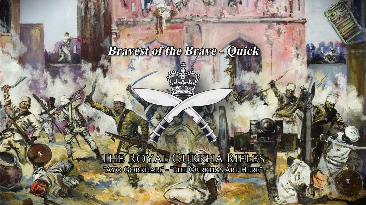 Bravest of the Brave - Quick March Of The Royal Gurkha Rifles - YouTube