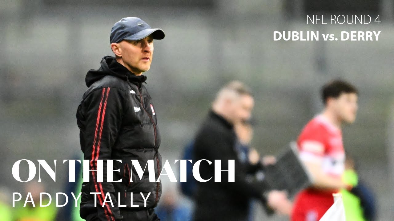 Paddy Tally On The Match | Dublin 3-20 vs. Derry 2-12 | 2025 NFL Round ...